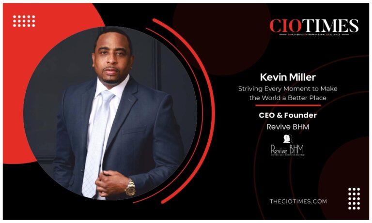 Kevin Miller: Striving Every Moment to Make the World a Better Place ...
